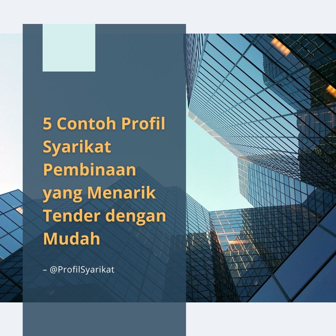 Profil Syarikat Pembinaan: 5 Contoh Yang Menarik Tender Dengan Mudah