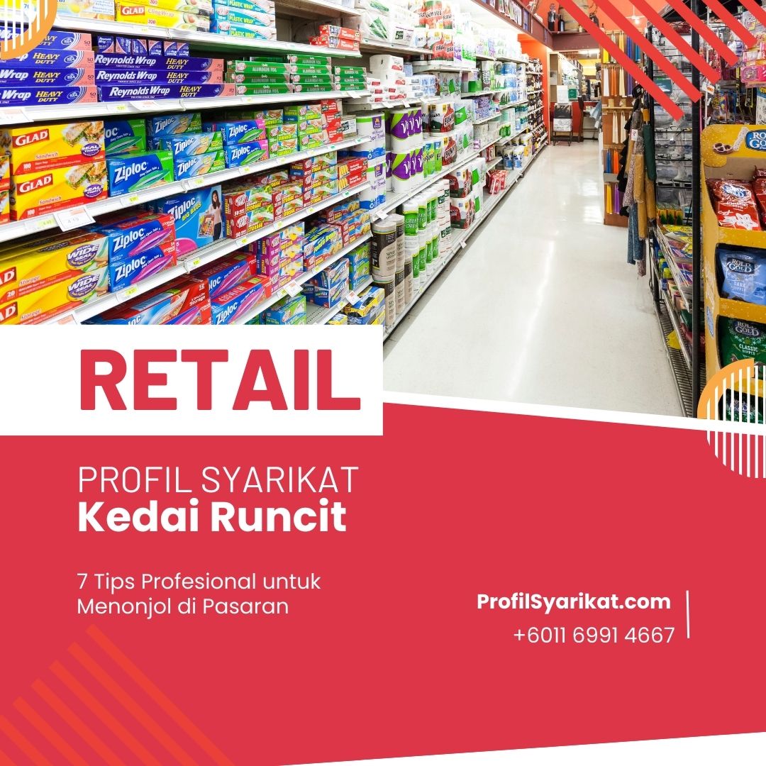 Profil Syarikat Kedai Runcit: 7 Tips Profesional Untuk Menonjol Di Pasaran